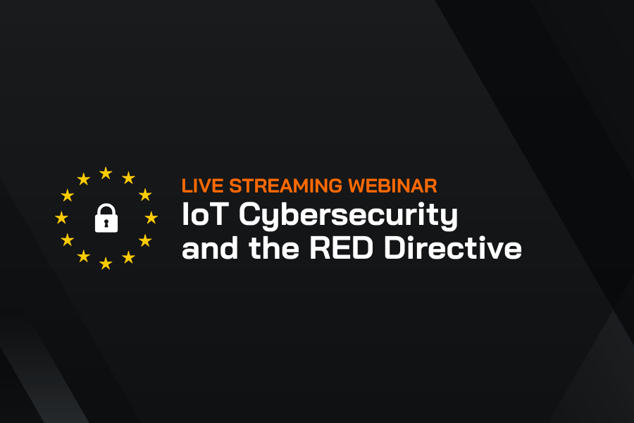 IoT Cybersecurity and the RED Directive - Live Streaming Webinar